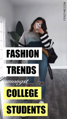 Fashion Trends Amongst College Students - Fashion Enzyme