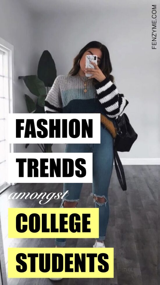 Fashion Trends Amongst College Students – Fashion Enzyme